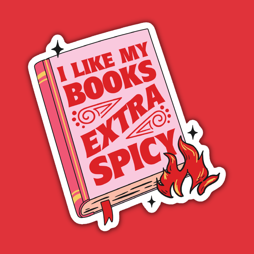 "I Like My Books Extra Spicy" Reader Sticker – More Than Words